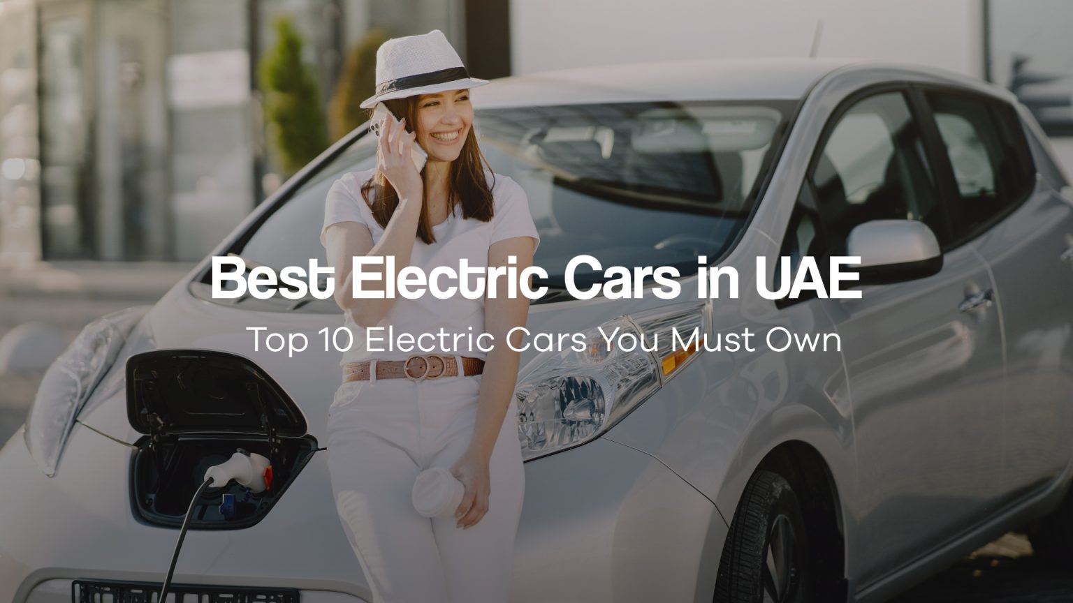 Best Electric Cars in UAE - Top 10 EV You Must Own in 2025