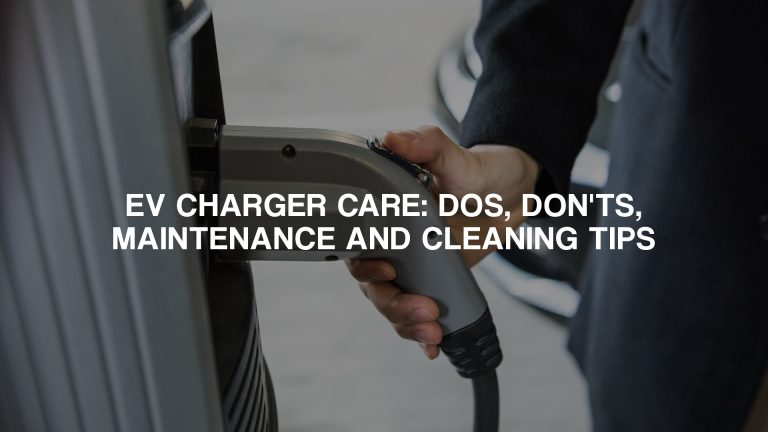 10 Essential Tips for EV Charger Maintenance - CITA EV Charger